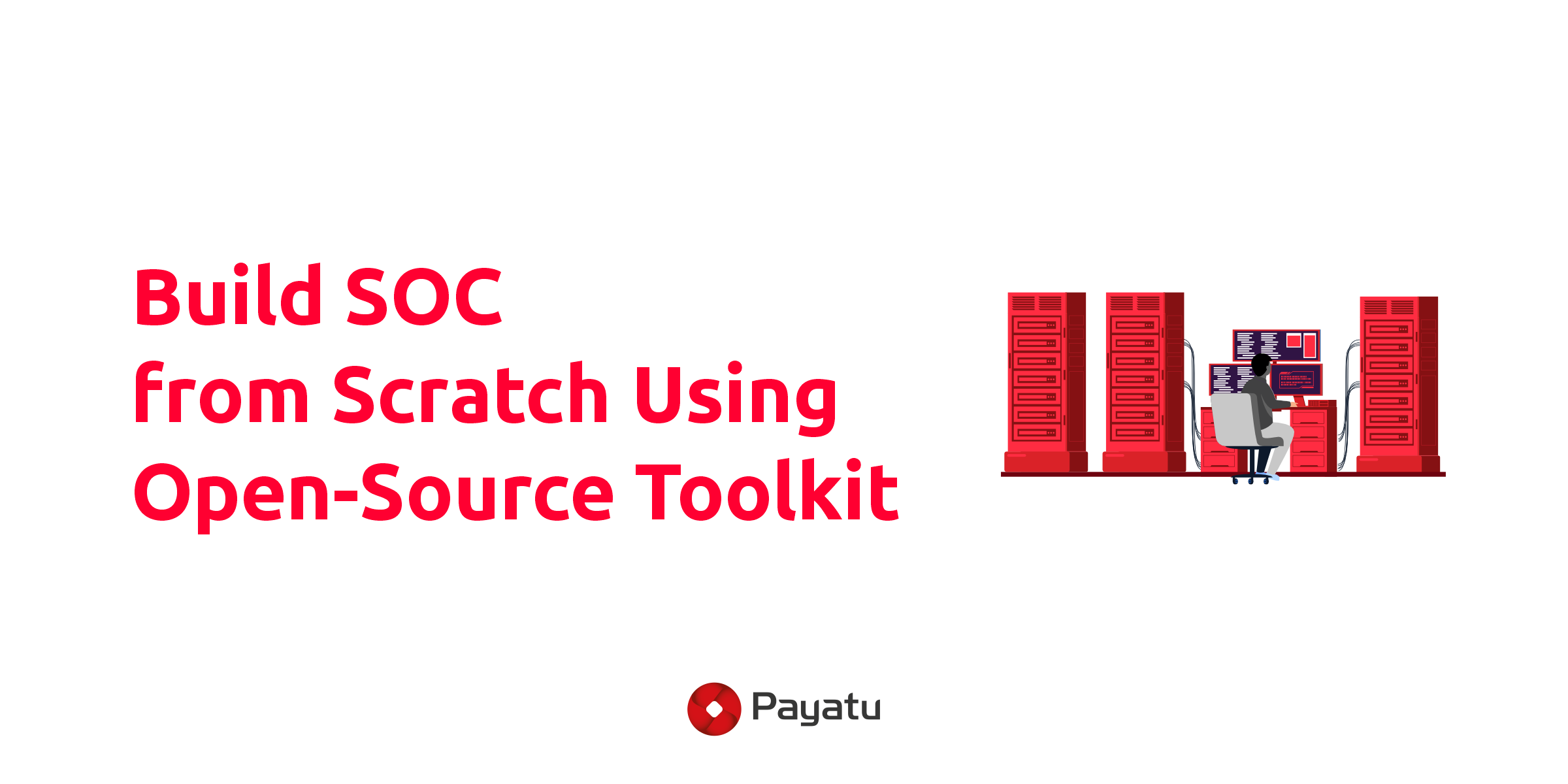 Security Operation Center | Payatu