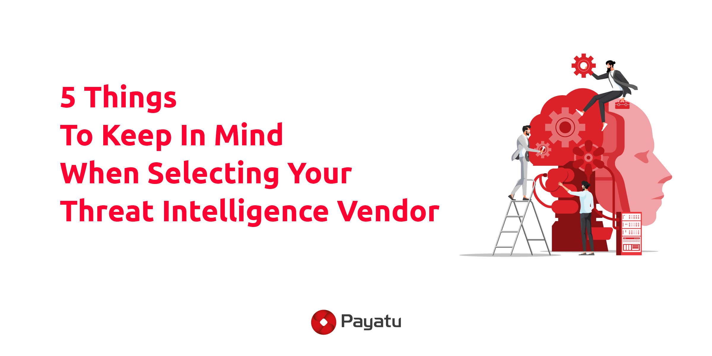 Threat Intelligence Vendor - All you need to know!