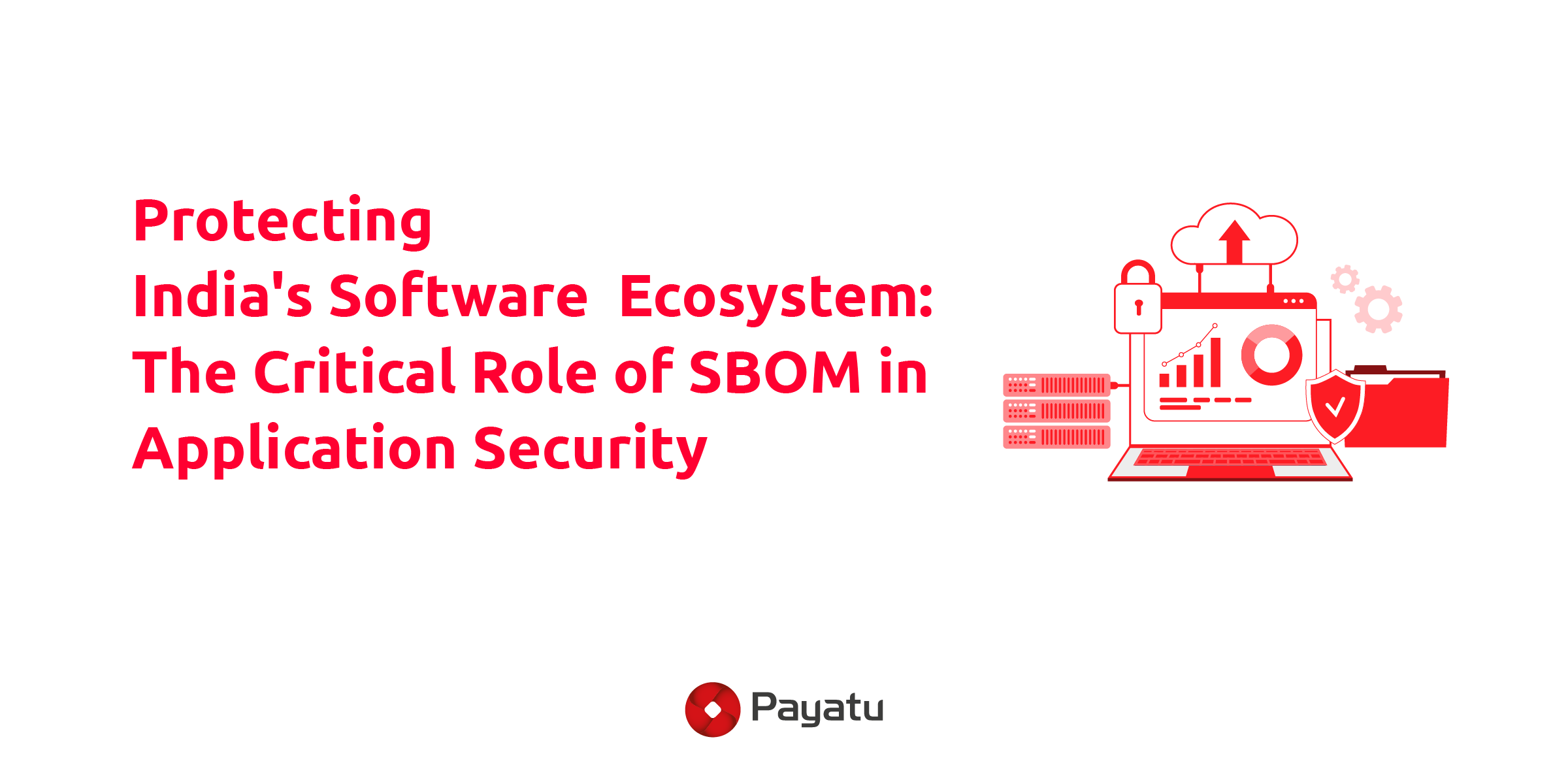 Protecting India's Software Ecosystem: The Critical Role of SBOM in ...